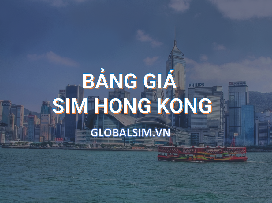 BẢNG GIÁ MUA SIM HONG KONG NĂM 2025 - Global Sim